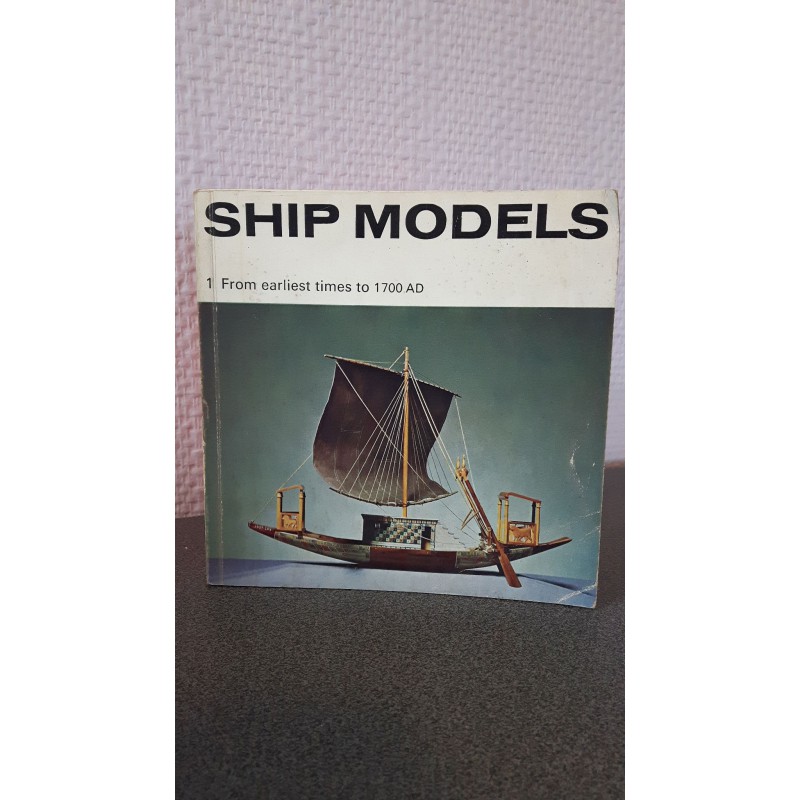 Ship Models From earliest times to 1700 AD Volume I